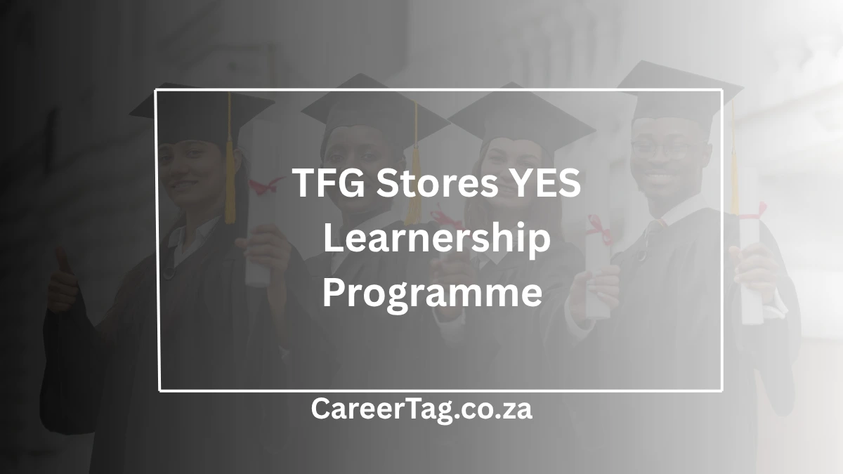 TFG Stores YES Learnership Programme 2025 – Now Hiring Youth Across South Africa - CAREERTAG